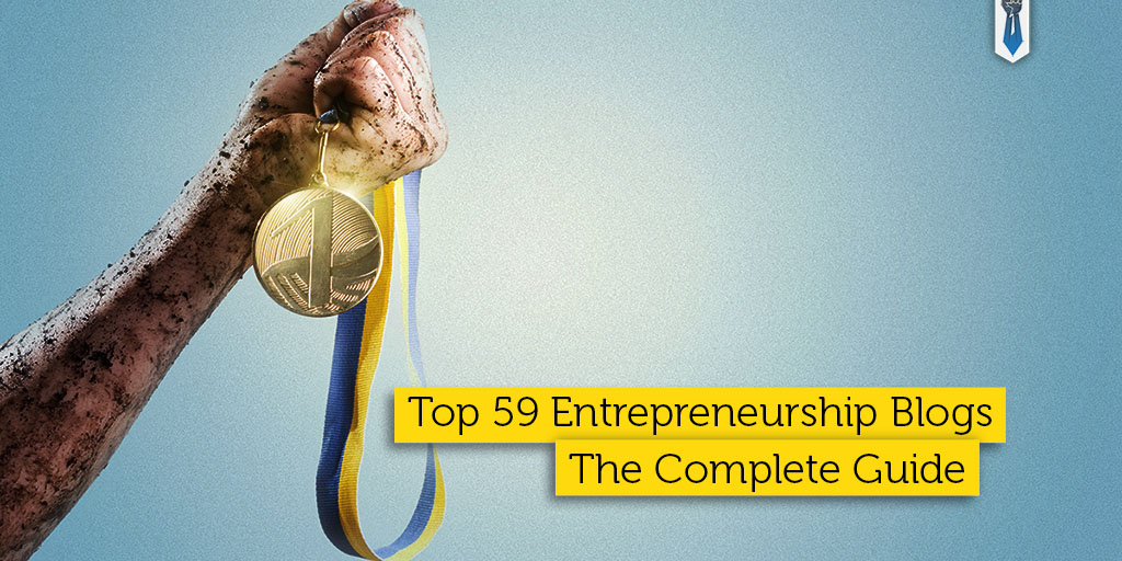 Top 59 Entrepreneurship Blogs You Really Need - The Complete Guide ...